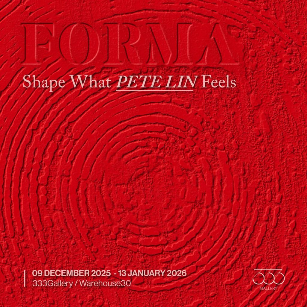 FORMA – Shape What PETE LIN Feels – WAREHOUSE 30